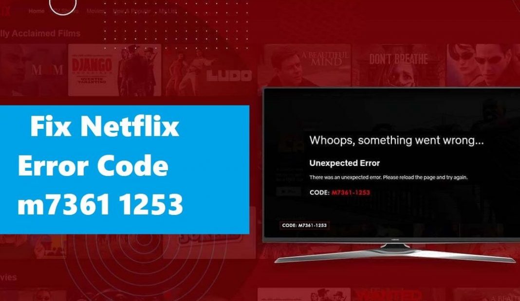 Netflix Error Code: m7361-1253 - Here's The Simple Methods in 2022